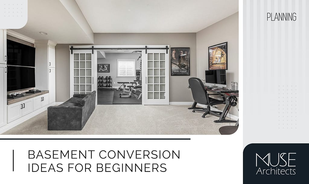 Basement Conversion Ideas for Beginners - Muse Architects